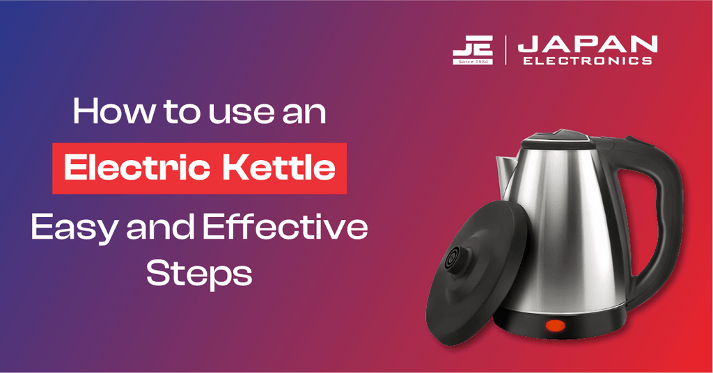 How to Use an Electric Kettle | Easy and Effective Steps