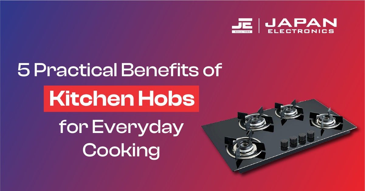 5 Practical Benefits of Kitchen Hobs for Daily Cooking
