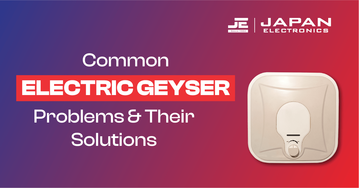 Common Electric Geyser Problems & Their Solutions