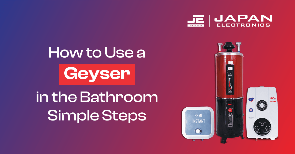 How to Use a Geyser in the Bathroom - Simple Steps