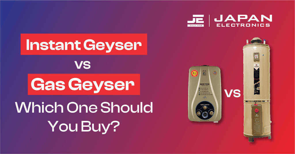 Instant vs Storage Geyser: Which One Should You Buy?